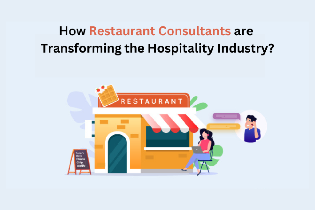 How the Best Restaurant Consultants in India are Transforming the ...
